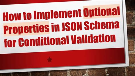 How To Implement Optional Properties In Json Schema For Conditional Validation Youtube