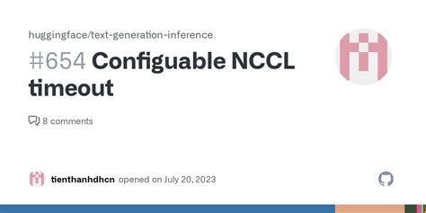 configuable nccl timeout · issue 654 · huggingface text generation