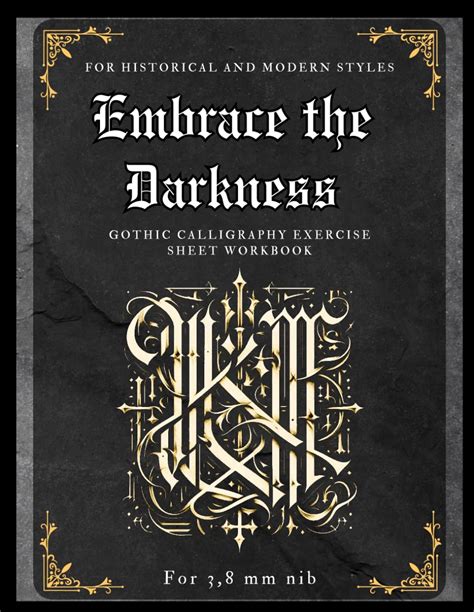 Embrace The Darkness Gothic Script Practice Sheet For 3 8mm Nib Pens