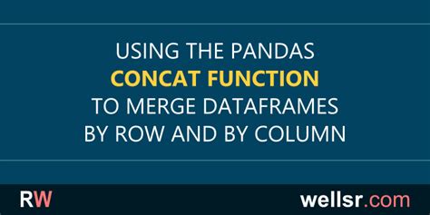 Using Pandas Concat To Merge Dataframes