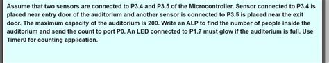 Assume That Two Sensors Are Connected To P34 And P35 Of The