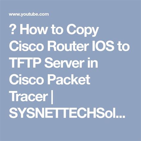 How To Copy Cisco Router Ios To Tftp Server In Cisco Packet Tracer Sysnettechsolutions