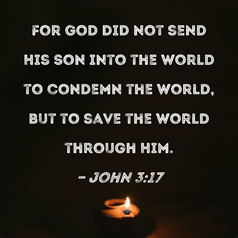 John 317 For God Did Not Send His Son Into The World To Condemn The