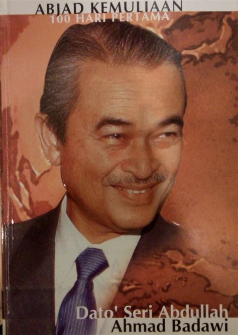 Abjad Kemuliaan 100 Hari Pertama Datos Seri Abdullah Ahmad Badawi