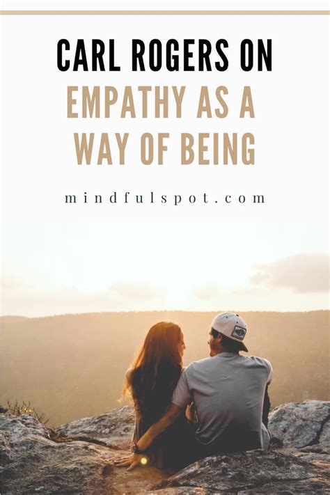 Carl Rogers On Empathy As A Way Of Being Carl Rogers Mindfulness Activities Mindfulness At Work