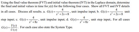 Solved Using The Final Value Theorem FVT And Initial Value Chegg