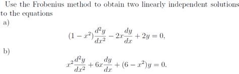 solved frobenius method 2 linearly independent solutions