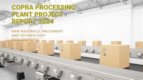Copra Processing Plant Project Report 2024 Raw Materials Machinery And Technology Requirements