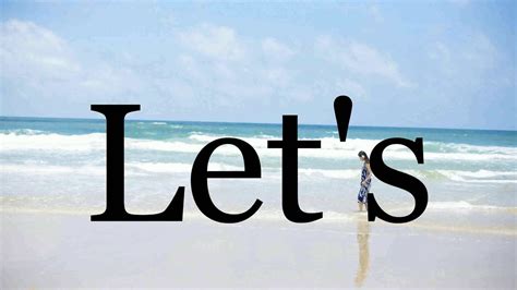 How To Pronounce Let SPronunciation Of Let S YouTube