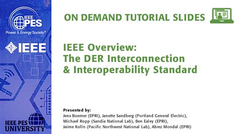 GM 24 Tutorial IEEE Overview The DER Interconnection Interoperability Standard Slides