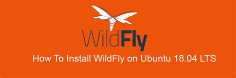 How To Install WildFly Final On Ubuntu LTS WPcademy