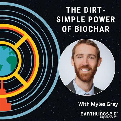 122 The Dirt Simple Power Of Biochar With Usbi Earthlings Podcast