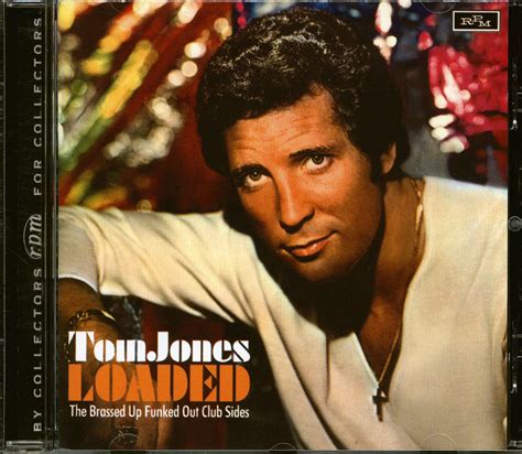 Tom Jones Cd Loaded Brassed Up Funked Out Club Sides Cd Bear