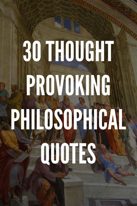 30 Thought Provoking Philosophical Quotes Philosophical Quotes