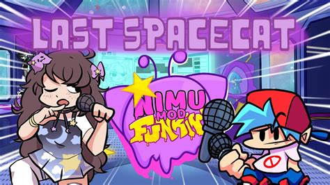 Last Spacecat Friday Night Funkin´ Nimu Mod Ust [aniversary Special] Flp Youtube
