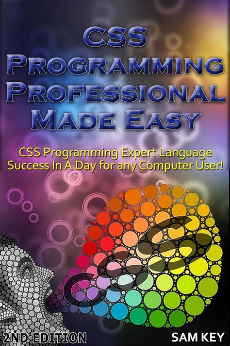 Css Programming Professional Made Easy 2nd Edition Expert Css