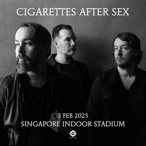 Cas Cigarettes After Sex Live In Singapore Queue Bypass Link Lifestyle