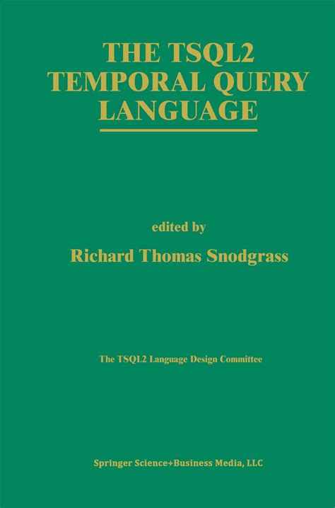 The Tsql2 Temporal Query Language The Springer
