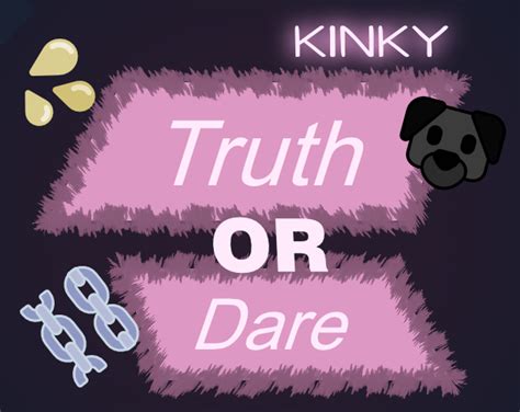 Kinky Truth Or Dare By Mynka