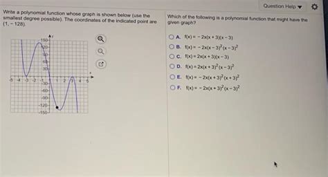 Solved Question Help Write A Polynomial Function Whose Graph