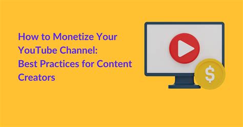 How To Monetize Your YouTube Channel: Best Practices For Content Creators