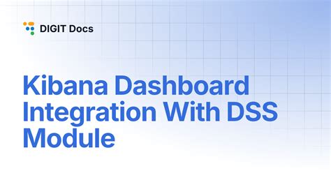 Kibana Dashboard Integration With Dss Module Digit Docs