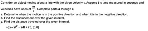 solved consider an object moving along a line with the given