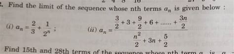 Find The Limit Of The Sequence Whose Nth Terms An Is Given Below I A