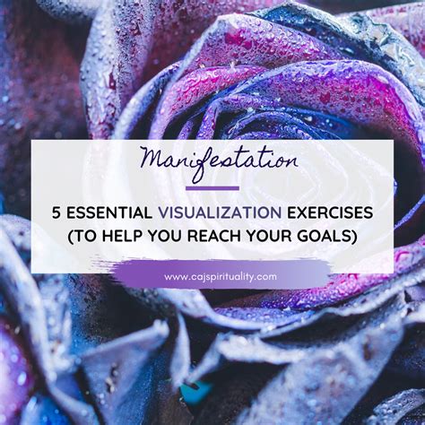 5 Essential Visualization Exercises To Help You Reach Your Goals