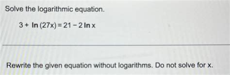 solved solve the logarithmic
