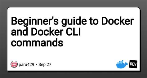 Beginners Guide To Docker And Docker Cli Commands Rdevto