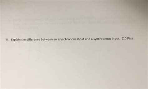 Solved 5 Explain The Difference Between An Asynchronous