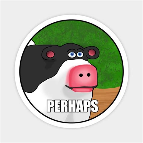 Barnyard Perhaps Meme By Barnyardy Cow Meme Meme Stickers Memes