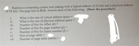 Solved Suppose A Computing System Uses Paging With A Logical