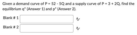 Solved Given A Demand Curve Of P Q And A Supply Curve Of Chegg