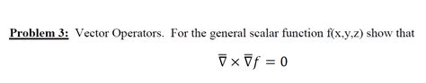 Solved Vector Operators For The General Scalar Function