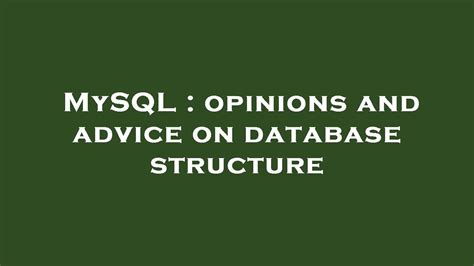 Mysql Opinions And Advice On Database Structure Youtube
