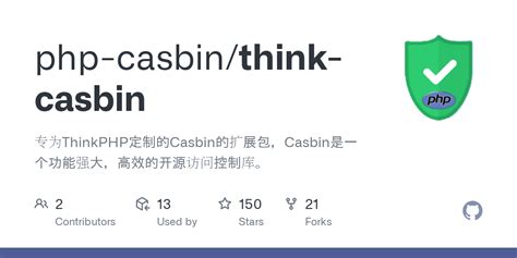 GitHub php casbin think casbin 专为ThinkPHP定制的Casbin的扩展包Casbin是一个功能强大高效的开源访问控制库