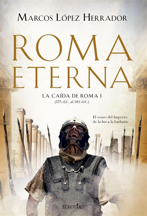 Crítica Novela Histórica Roma Eterna De Marcos López Herrador Culturalia