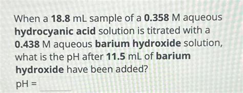 Solved When A 188 Ml Sample Of A 0358m Aqueous Hydrocyanic