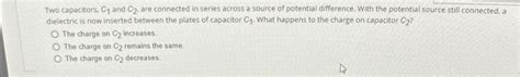 Solved Two Capacitors C And C Are Connected In Chegg