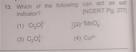 13 Which Of The Following Can Act As Self Indicator Ncert Pg 277 1