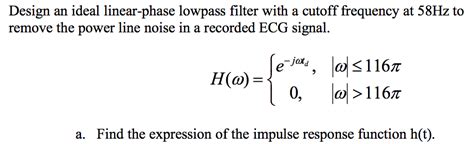 Solved Design An Ideal Linear Phase Lowpass Filter With A Chegg