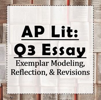 AP Lit Q3 Essay Exemplar Modeling Revisions Reflection Hierarchy Prompt