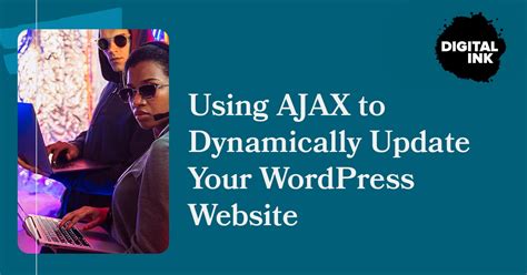 Using Ajax To Dynamically Update Your Wordpress Website