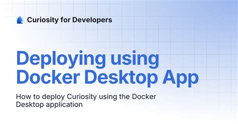 Deploying Using Docker Desktop App Curiosity For Developers