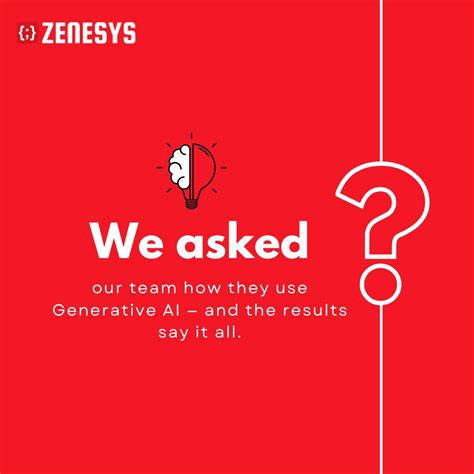 Zenesys We Asked Our Team How They Use Generative Ai — And The