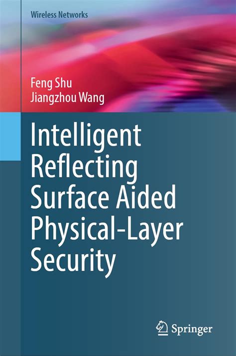 Buy Intelligent Reflecting Surface Aided Physical Layer Security Wireless Networks Book Online