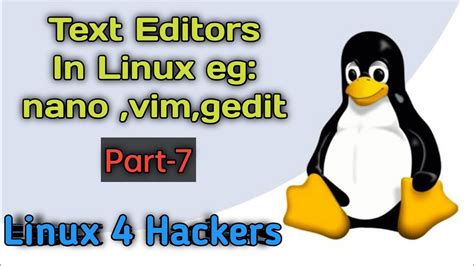 Linux Text Editors Nano Vim And Gedit Explained Linux 4 Hackers Course Part 7 Linux Youtube