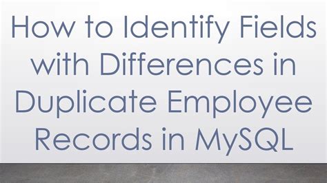 How To Identify Fields With Differences In Duplicate Employee Records In Mysql Youtube